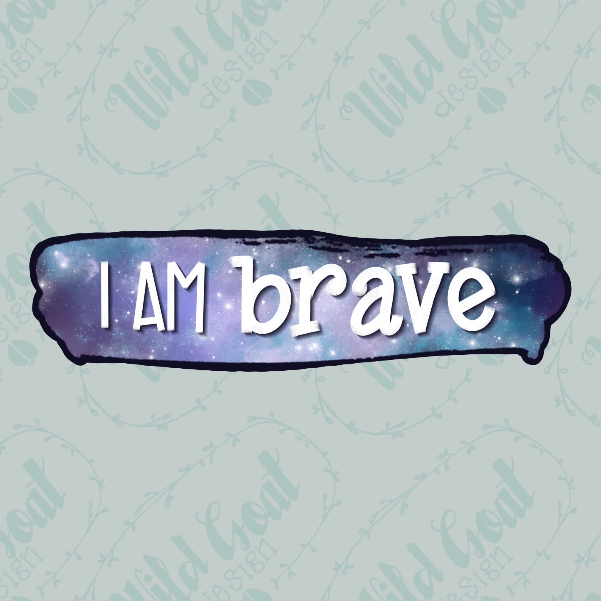 I Am Brave Sticker | Wild Goat Design